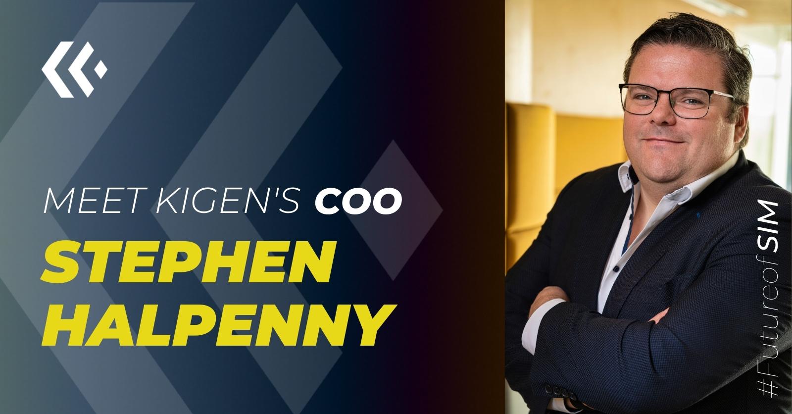 Kigen - #MeetKigen: COO - Stephen Halpenny shares leadership lessons