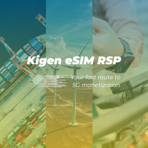 Remote SIM Provisioning | The RSP Solution You Can Trust | Kigen