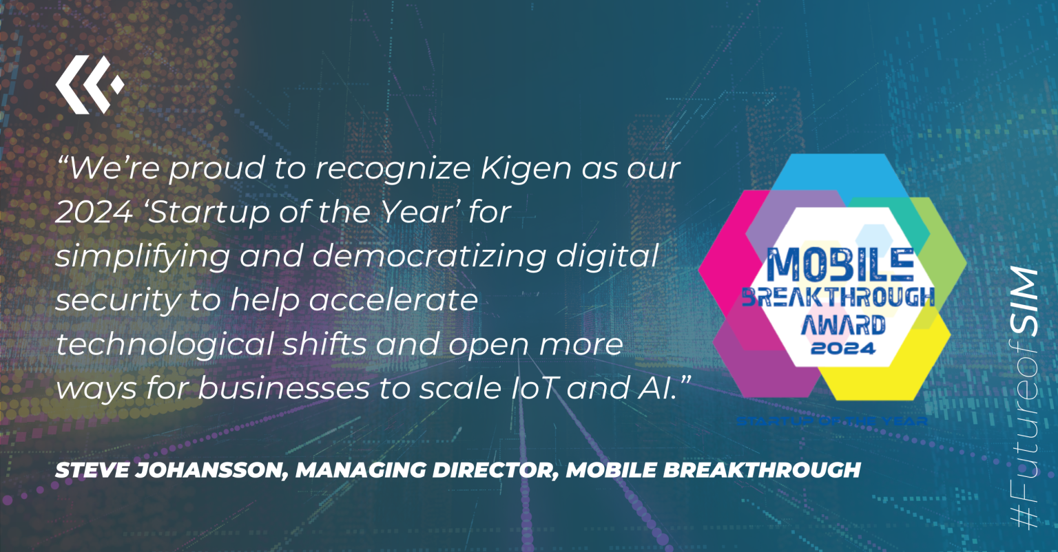 Kigen - Kigen wins Startup of The Year award from Mobile Breakthrough