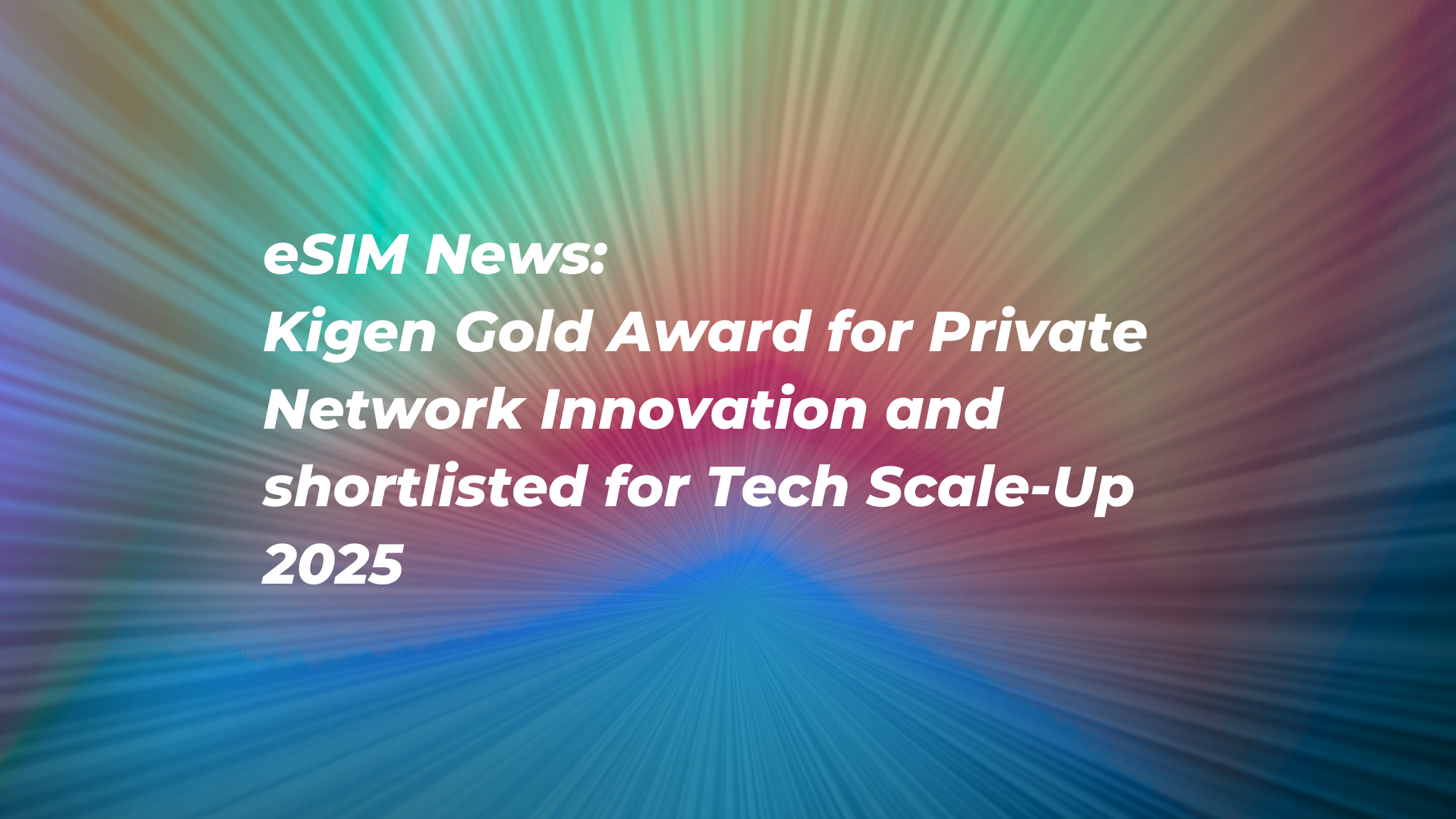 Kigen gold award & named tech scale up of the year