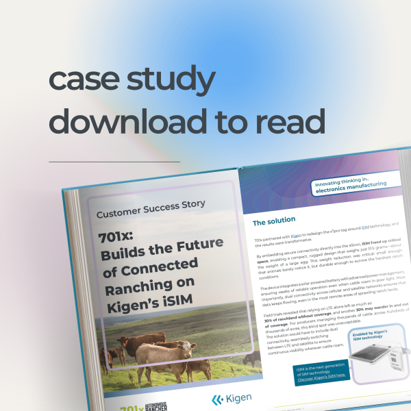 Kigen - 701x Builds the Future of Connected Ranching with Kigen’s iSIM